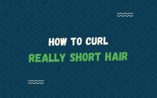 How to Curl Really Short Hair | Styling Guide & Thing to Consider