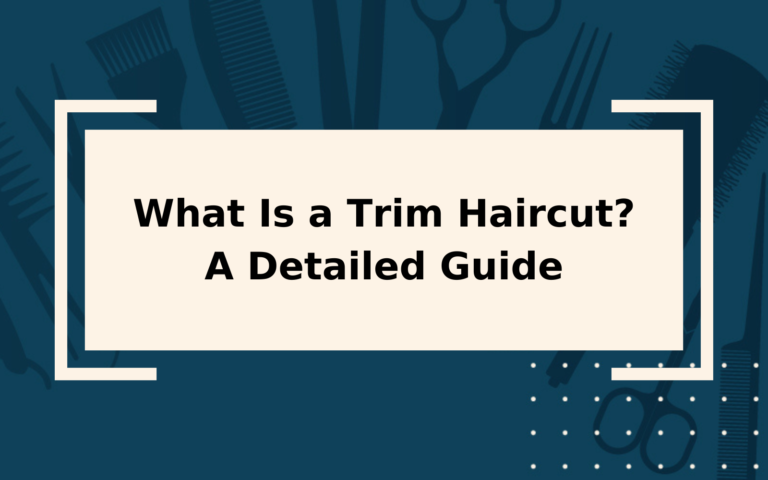 What Is a Trim Haircut? | More Than You Might Think