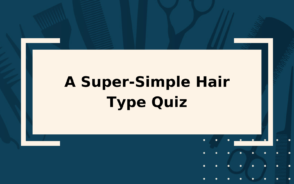 Take Our Hair Type Quiz | It's Only 3 Short Questions!