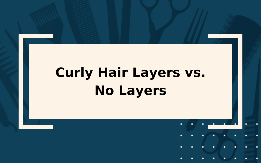 Curly Hair Layers vs. No Layers | Complete Style Guide